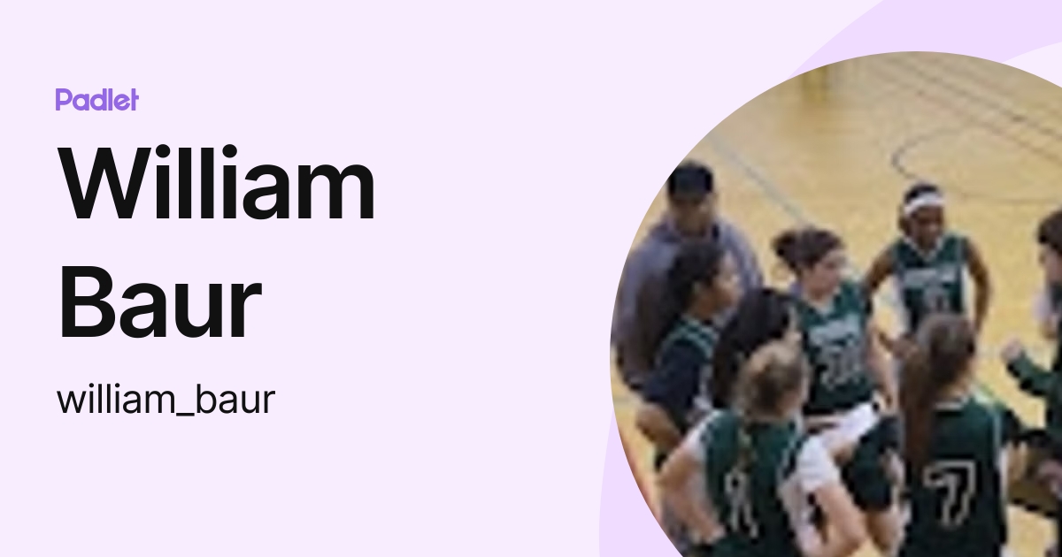 William Baur (william_baur) profile | Padlet