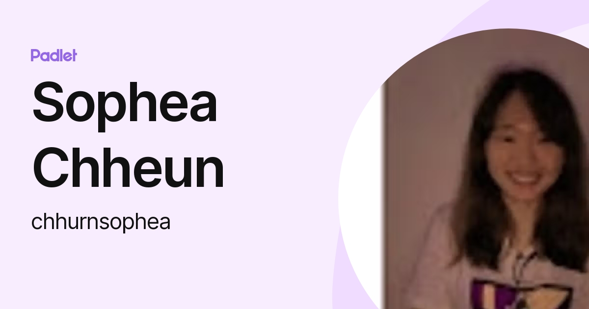 Sophea Chheun (chhurnsophea) profile | Padlet