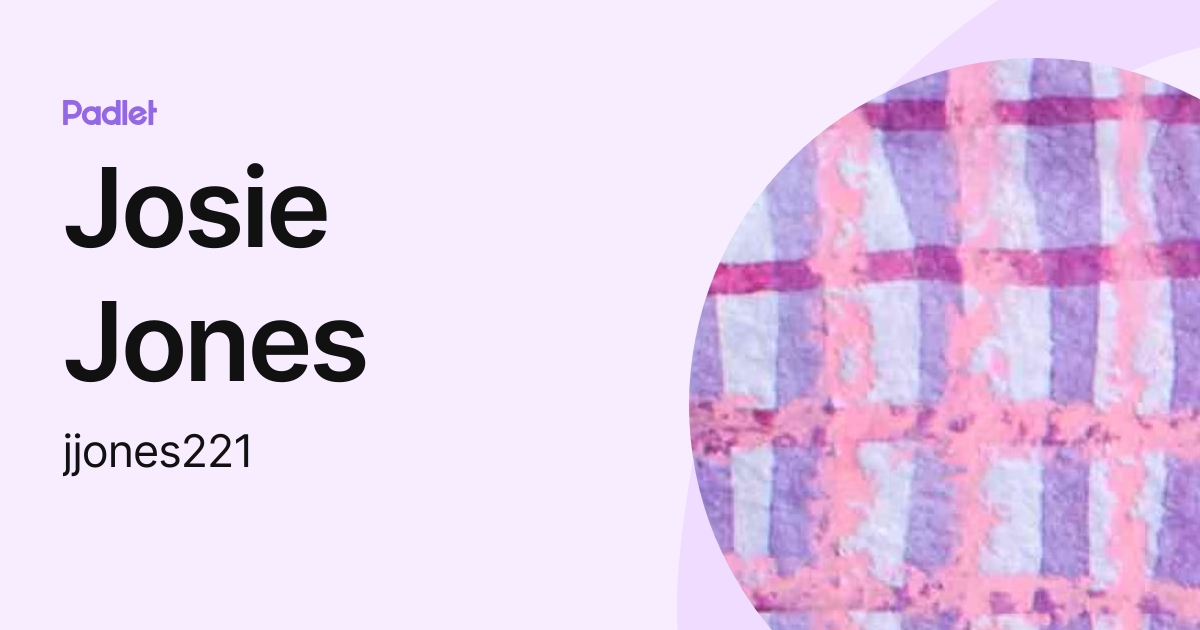 Josie Jones (jjones221) profile | Padlet