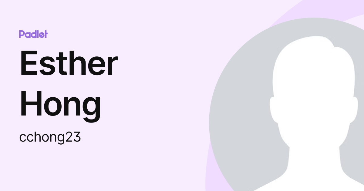 Esther Hong (cchong23) profile | Padlet