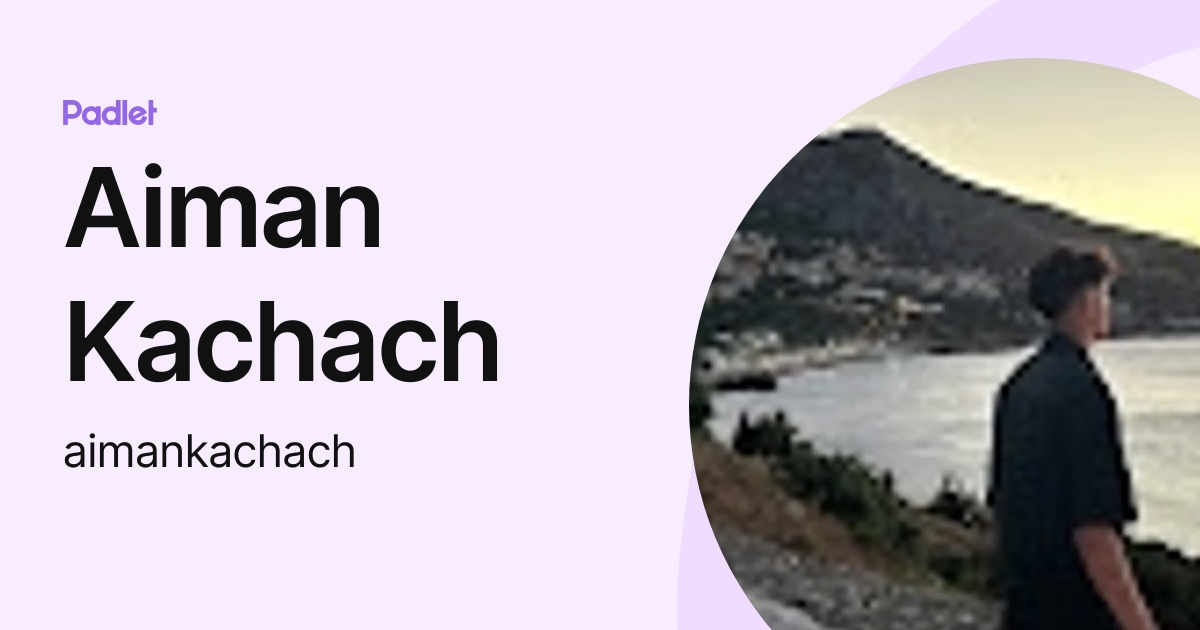 Aiman Kachach (aimankachach) perfil | Padlet