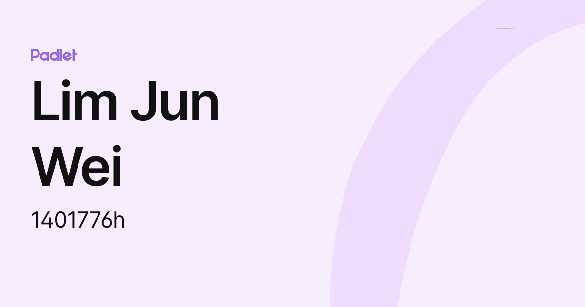 Lim Jun Wei (1401776h) profile | Padlet
