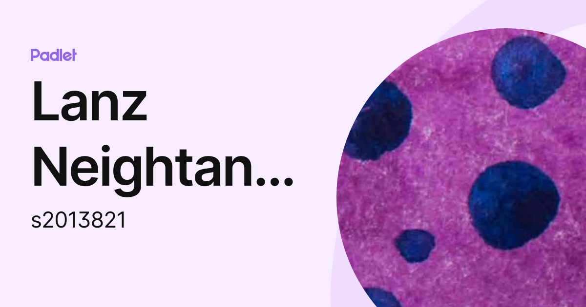 Lanz Neightan Sim Lim (s2013821) profile | Padlet