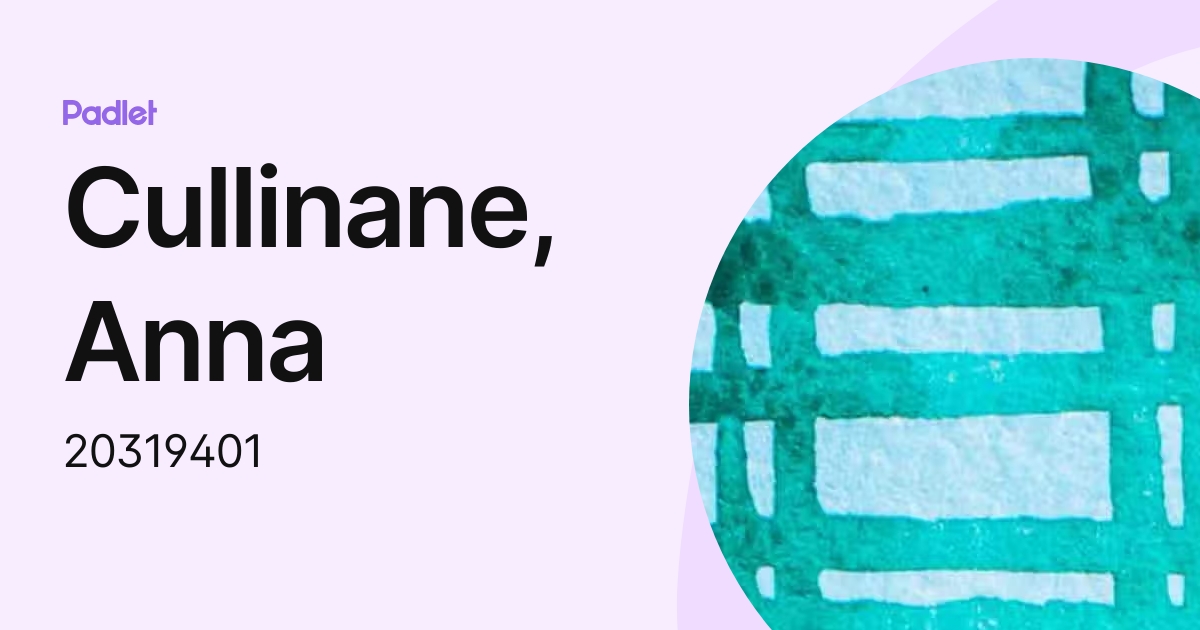 Cullinane, Anna (20319401) profile | Padlet