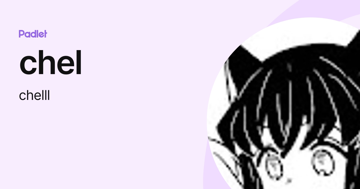 chel (chelll) profile | Padlet