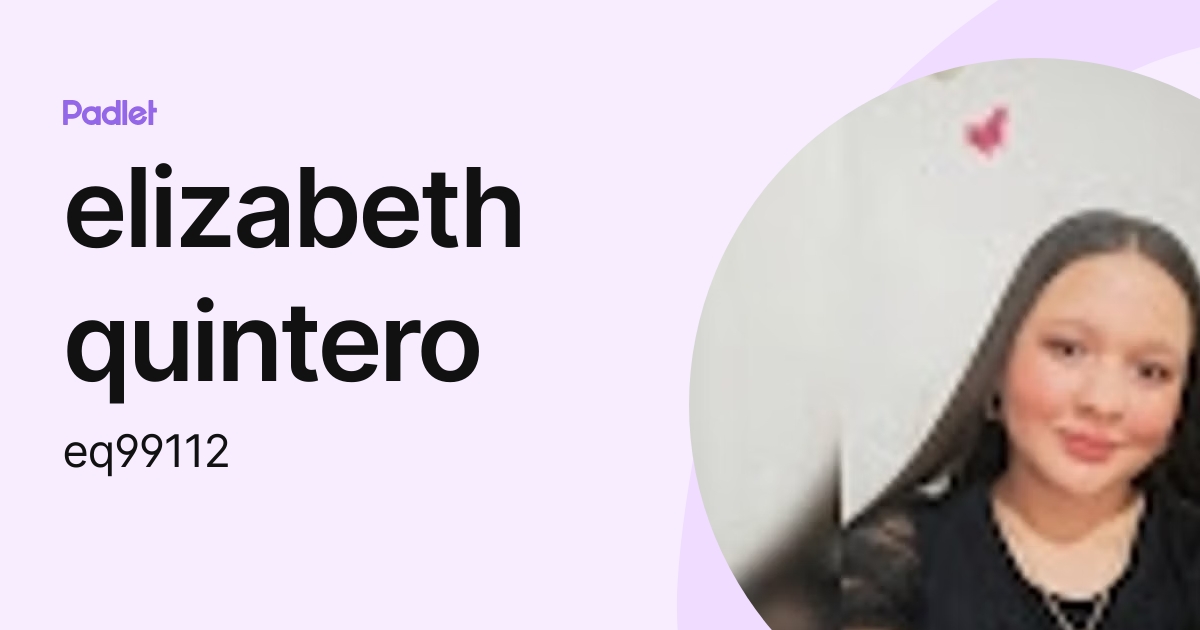 elizabeth quintero (eq99112) profile | Padlet