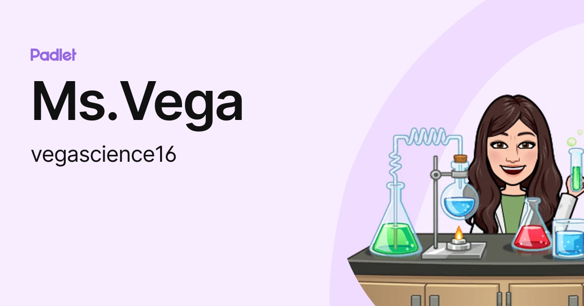 Ms.Vega (vegascience16) profile | Padlet