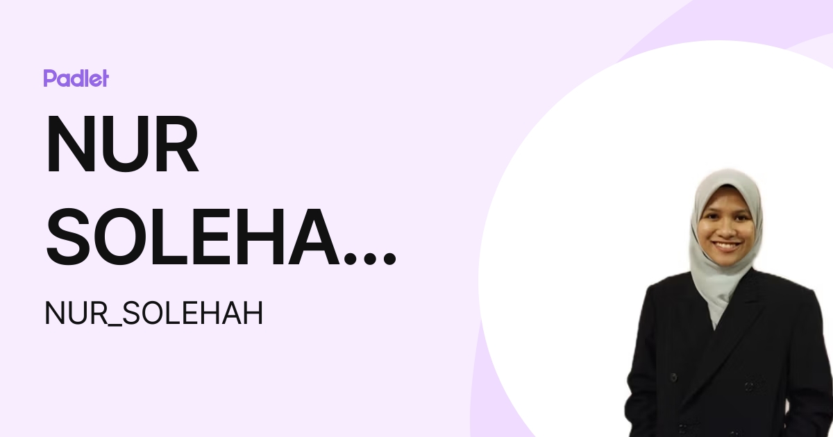 NUR SOLEHAH BT ADLAN (NUR_SOLEHAH) profile | Padlet