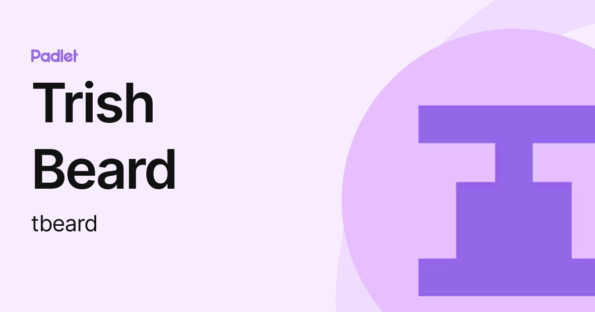 Trish Beard (tbeard) profile | Padlet