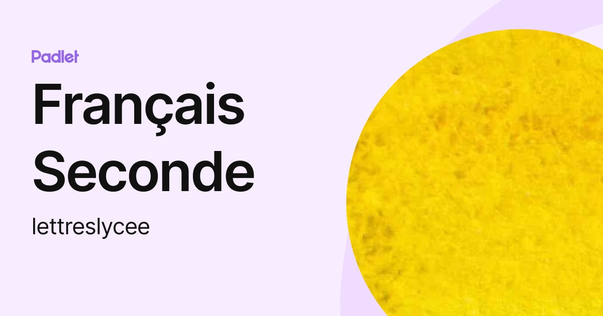 Français Seconde (lettreslycee) profile | Padlet