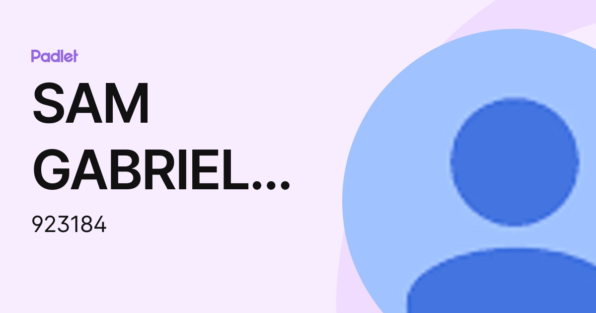SAM GABRIELSON (923184) profile | Padlet
