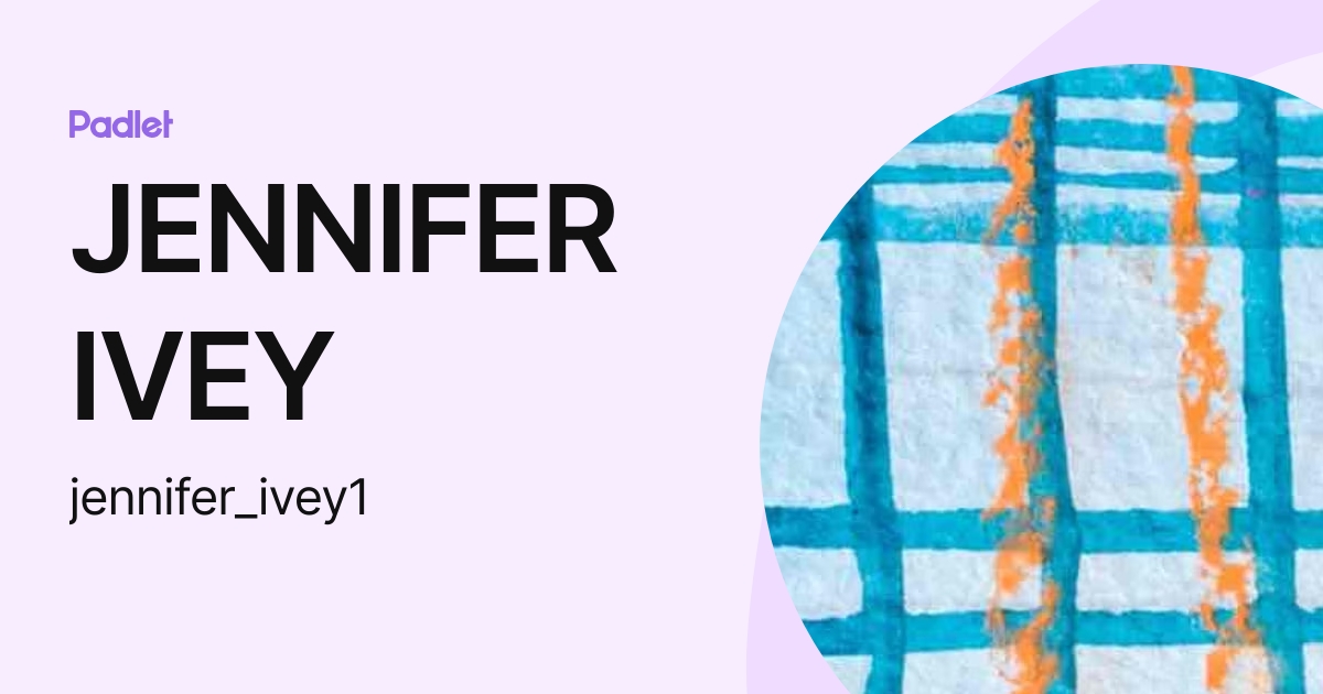 JENNIFER IVEY (jennifer_ivey1) profile | Padlet