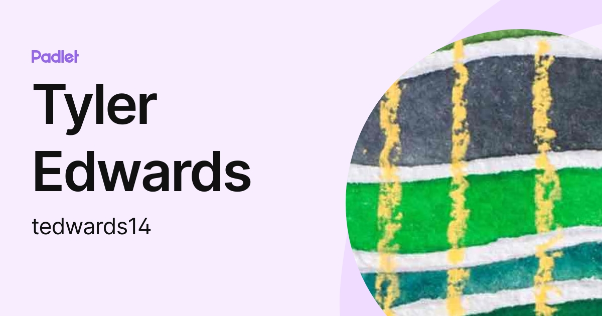 Tyler Edwards (tedwards14) profile | Padlet