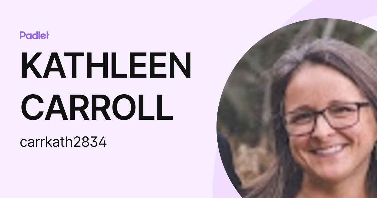 KATHLEEN CARROLL (carrkath2834) profile | Padlet