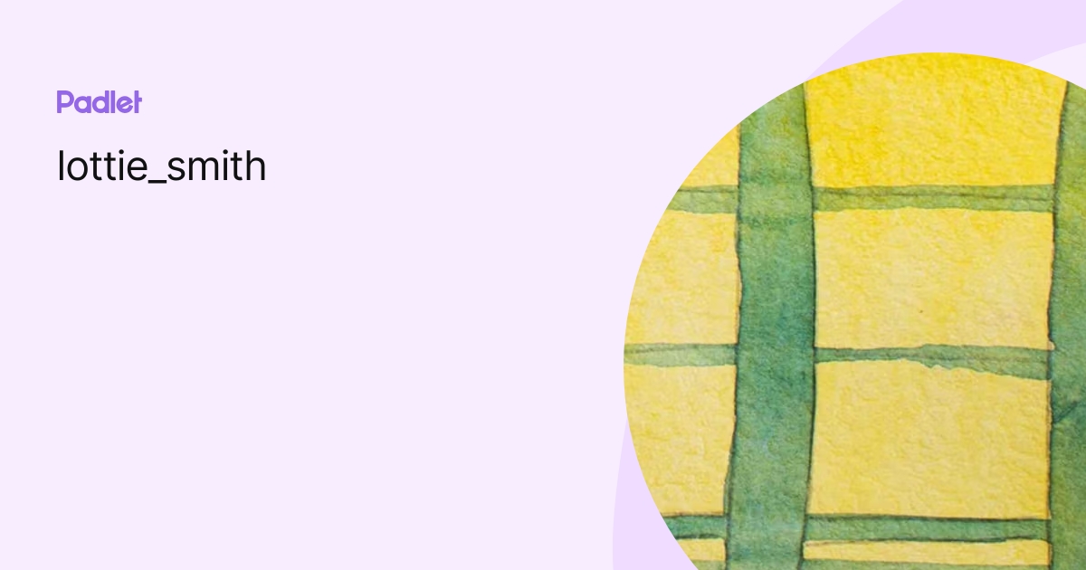 lottie_smith profile | Padlet