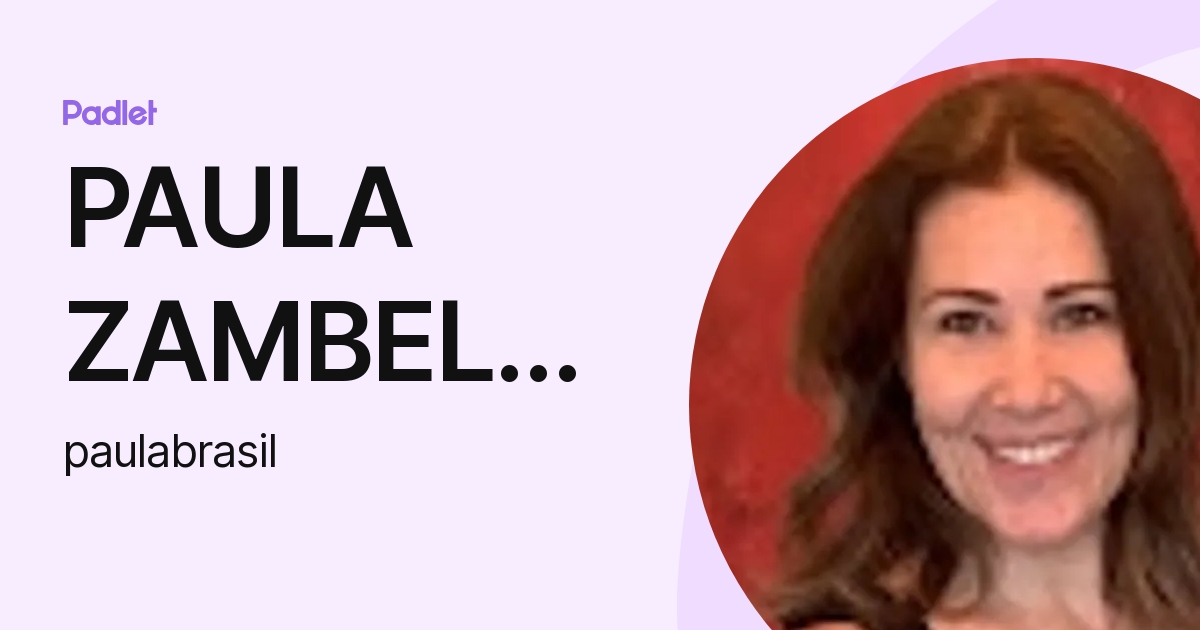 PAULA ZAMBELLI SALGADO BRASIL (paulabrasil) profile | Padlet