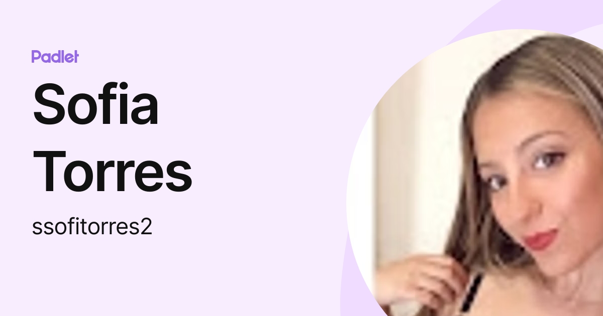 Sofia Torres (ssofitorres2) profile | Padlet