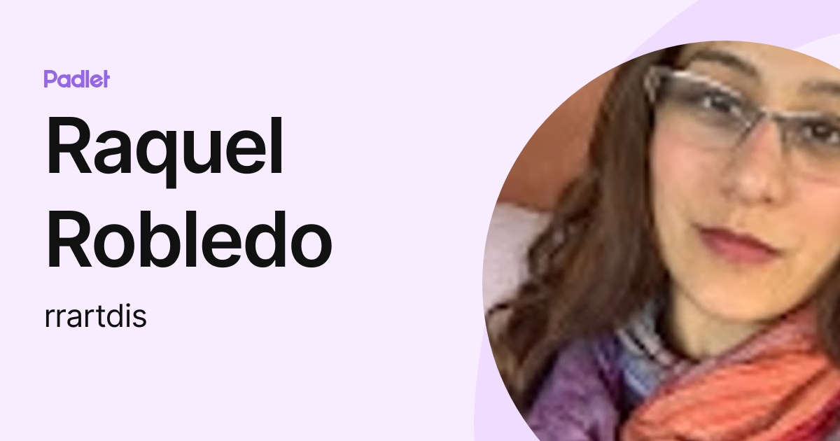 Raquel Robledo (rrartdis) profile | Padlet