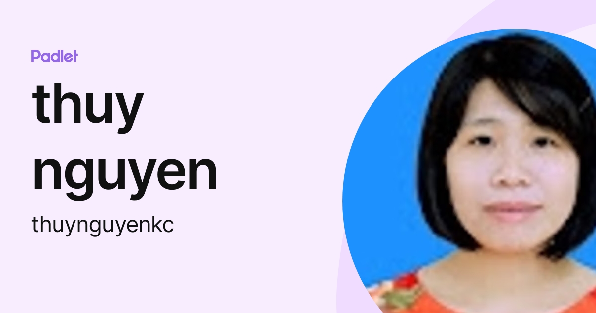 thuy nguyen (thuynguyenkc) profile | Padlet