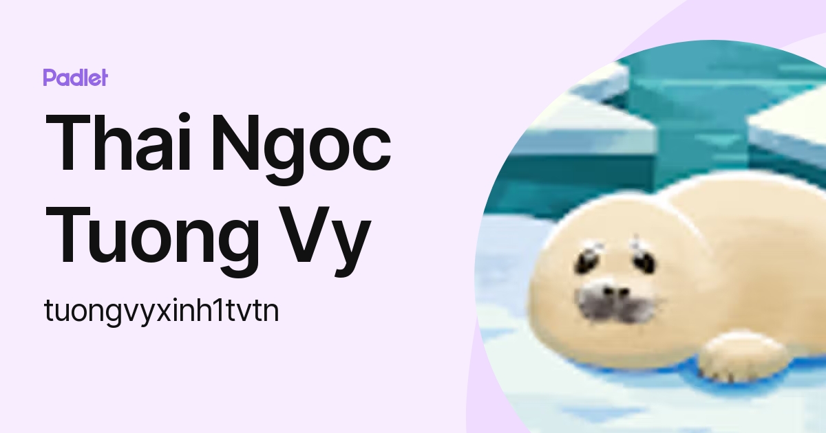 Thai Ngoc Tuong Vy (tuongvyxinh1tvtn) profile | Padlet