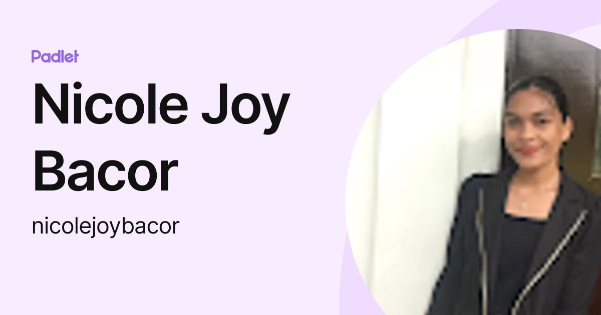 Nicole Joy Bacor (nicolejoybacor) profile | Padlet
