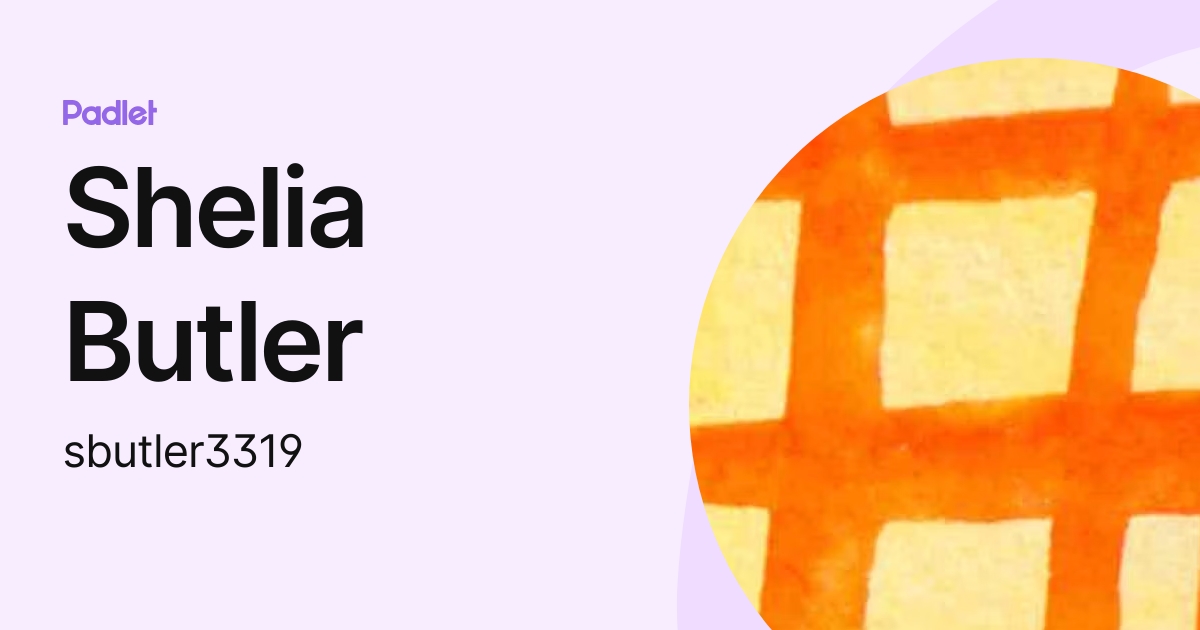 Shelia Butler (sbutler3319) profile | Padlet