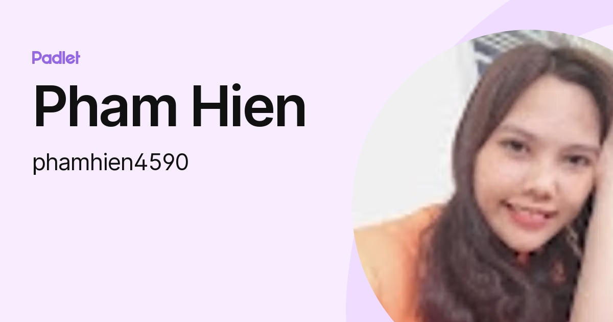Pham Hien (phamhien4590) profile | Padlet