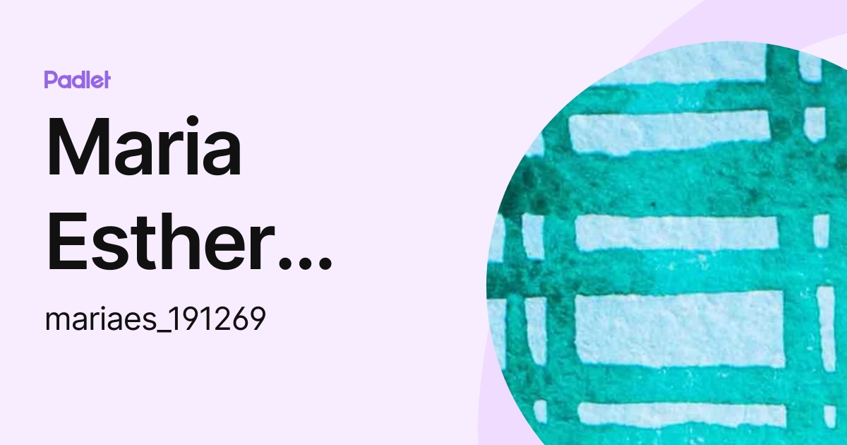 Maria Esther Lopez Rodriguez (mariaes_191269) profile | Padlet
