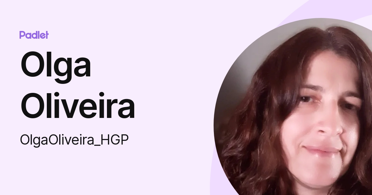 Olga Oliveira (OlgaOliveira_HGP) profile | Padlet