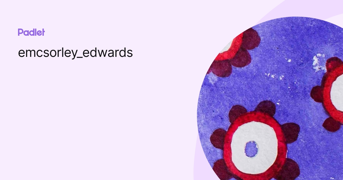 emcsorley_edwards profile | Padlet