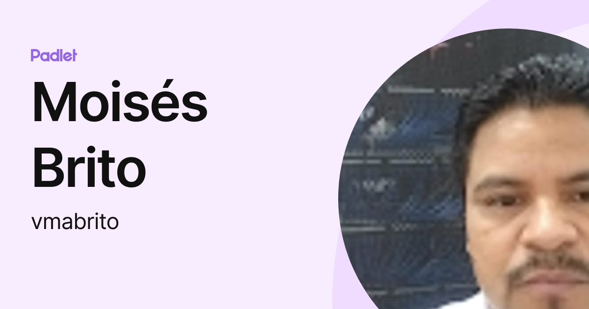 Moisés Brito (vmabrito) profile | Padlet