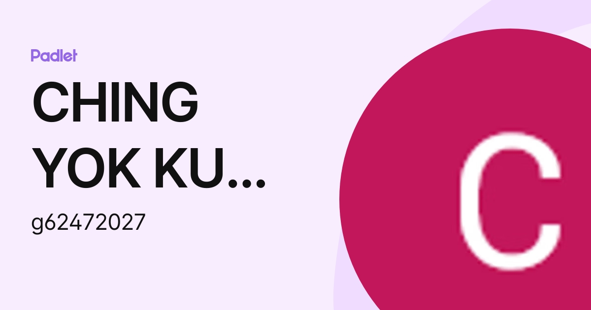 CHING YOK KUAN Moe (g62472027) profile | Padlet