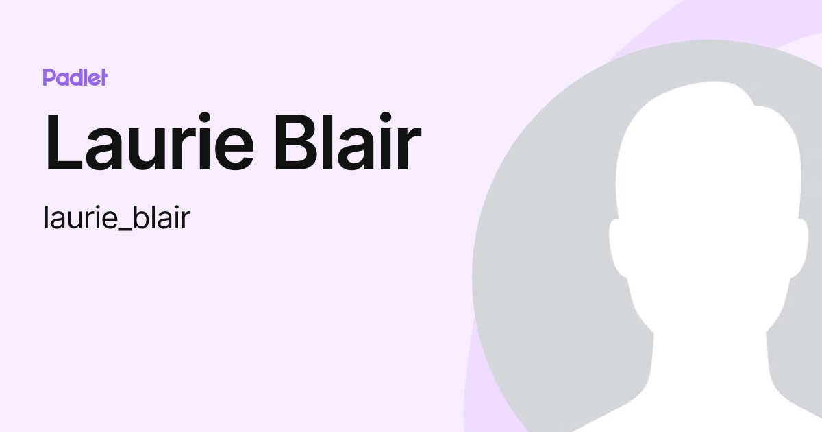 Laurie Blair (laurie_blair) profile | Padlet