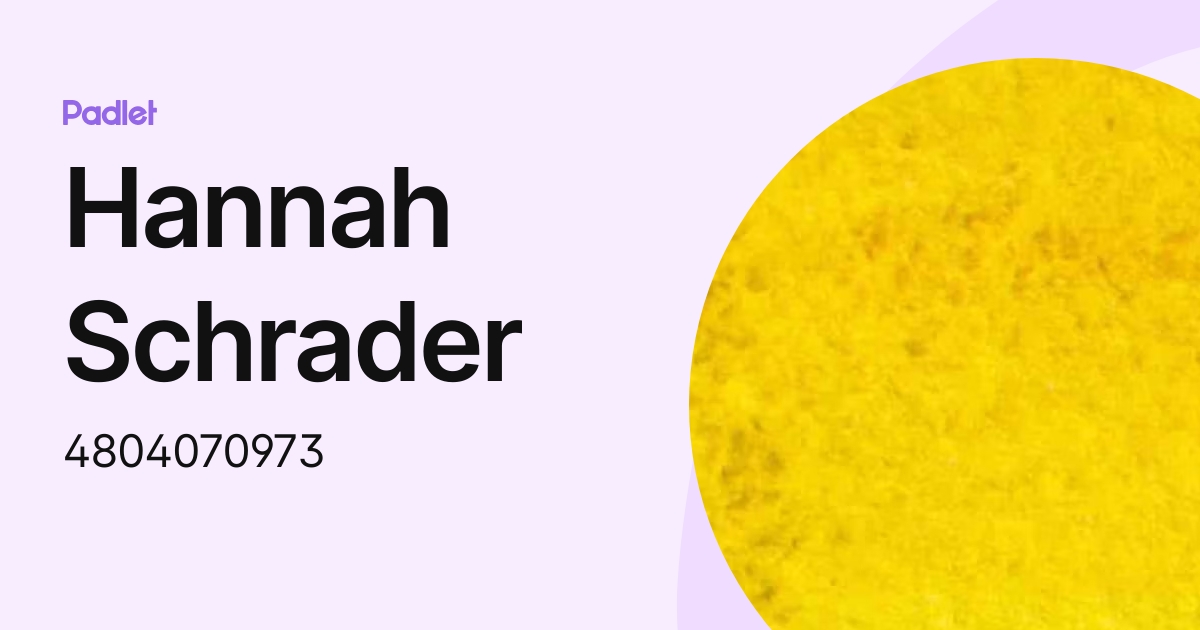 Hannah Schrader (4804070973) profile | Padlet