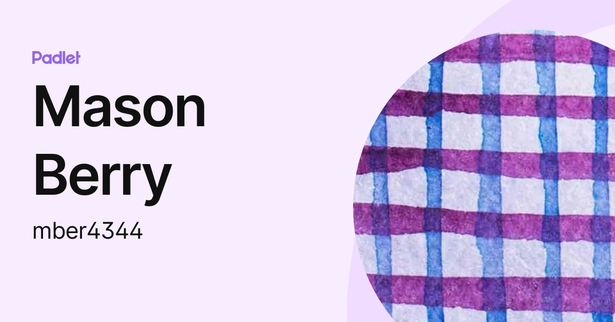 Mason Berry (mber4344) profile | Padlet