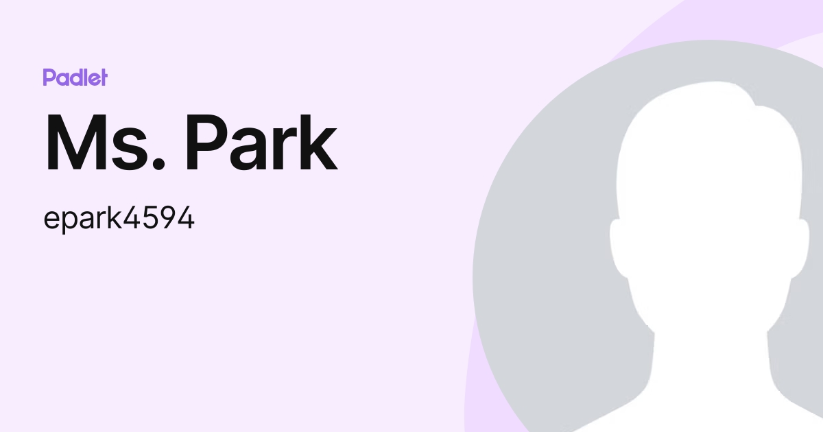 Ms. Park (epark4594) profile | Padlet