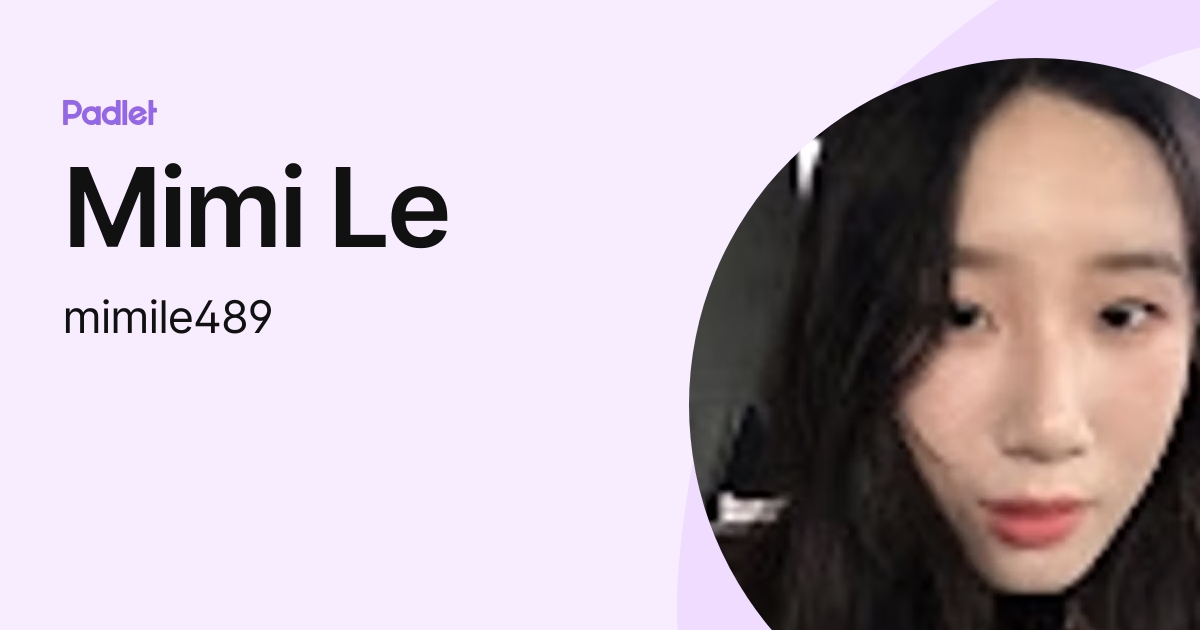 Mimi Le (mimile489) profile | Padlet