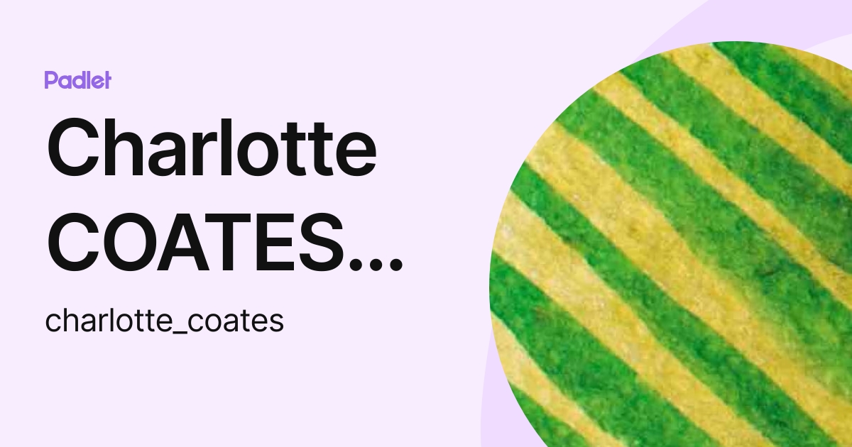 Charlotte COATES [08D] (charlotte_coates) profile | Padlet