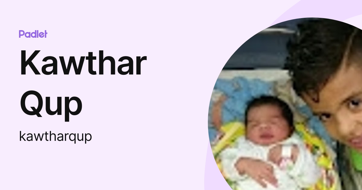 Kawthar Qup (kawtharqup) profile | Padlet