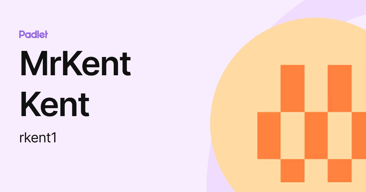 MrKent Kent (rkent1) profile | Padlet