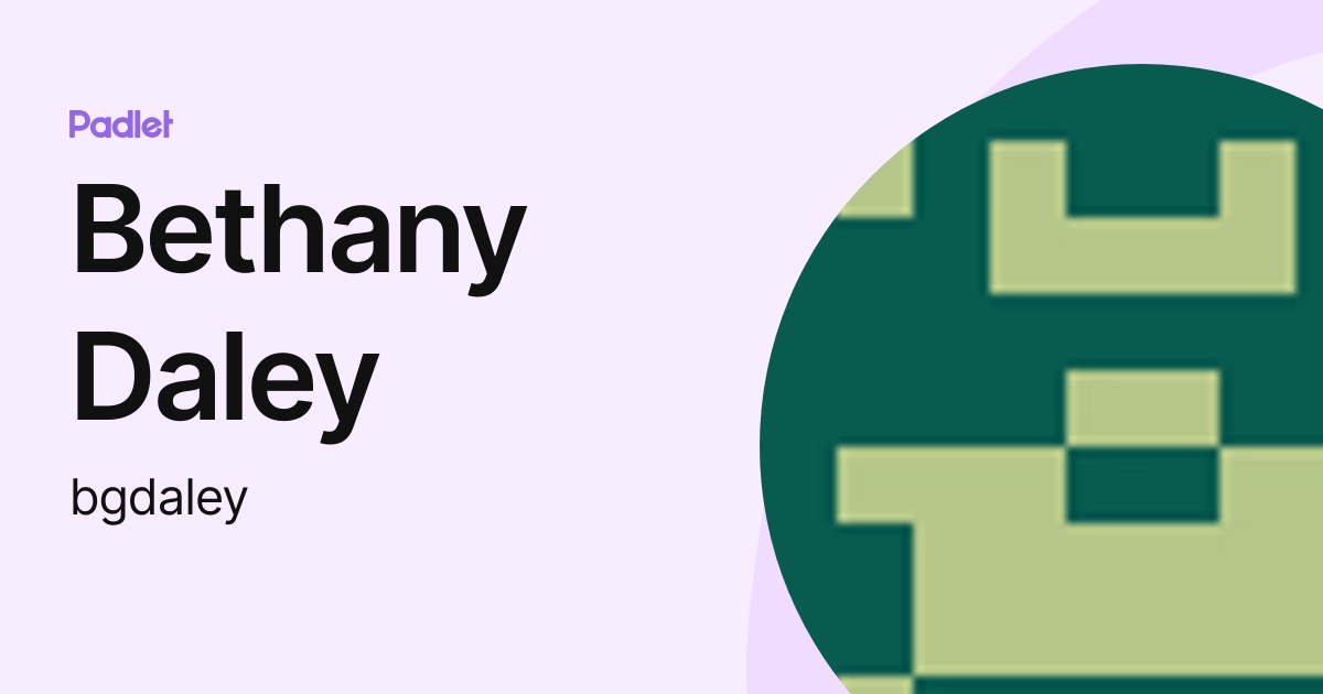 Bethany Daley (bgdaley) profile | Padlet