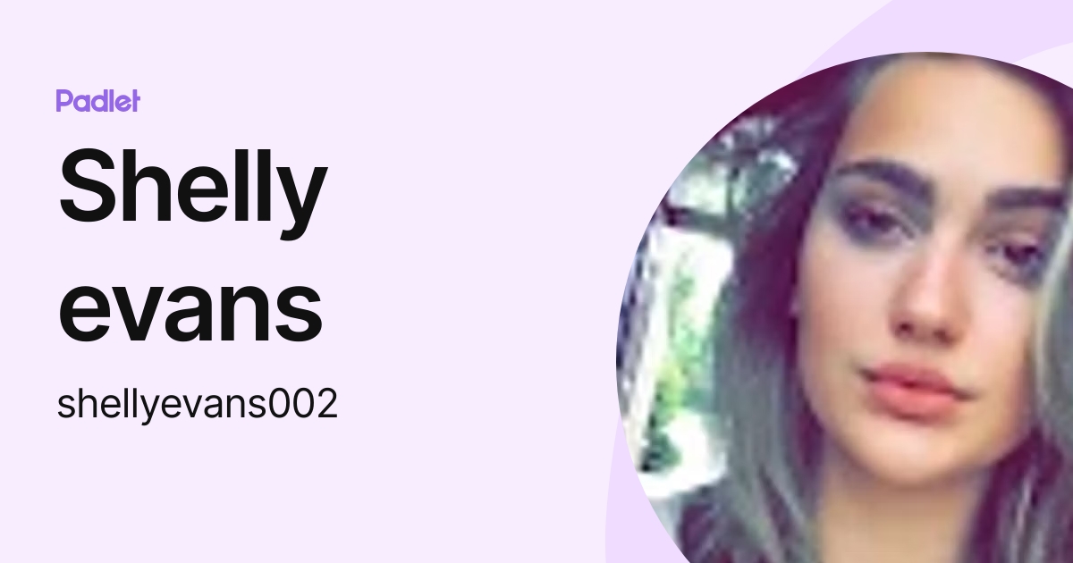 Shelly evans (shellyevans002) profile | Padlet