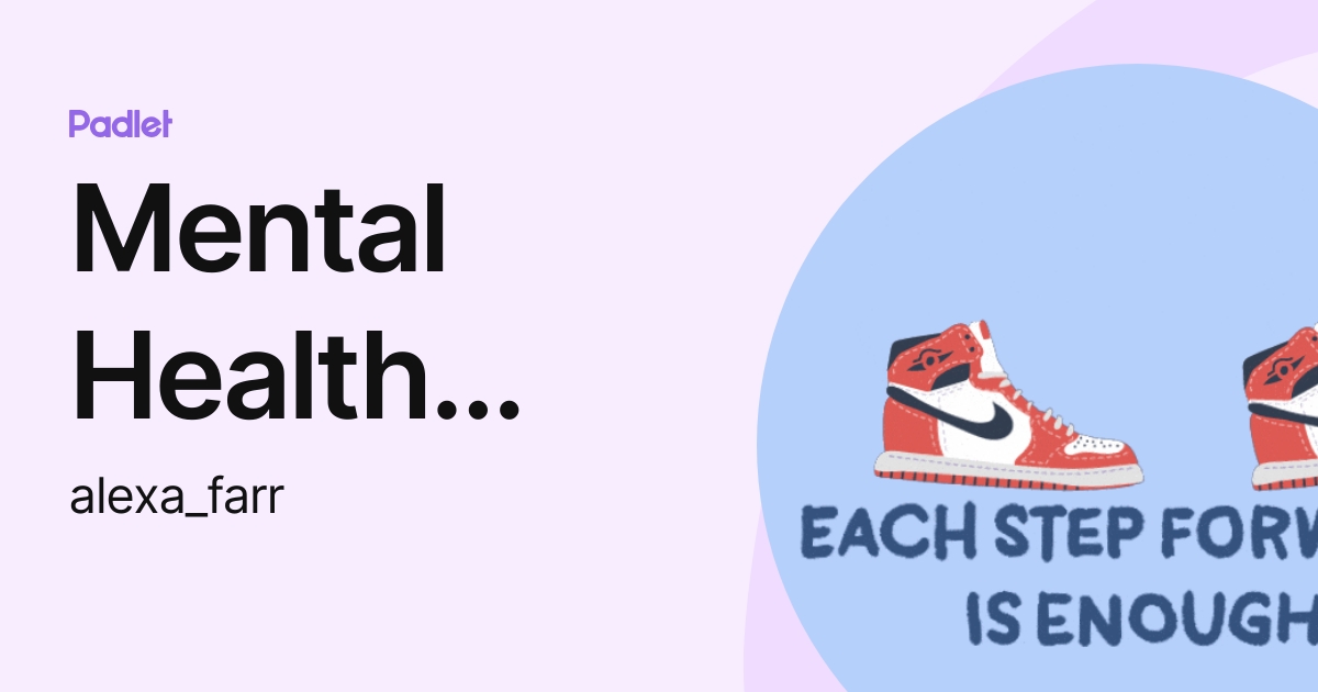 Mental Health Champions (alexa_farr) profile | Padlet