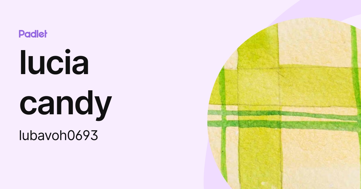 lucia candy (lubavoh0693) profile | Padlet