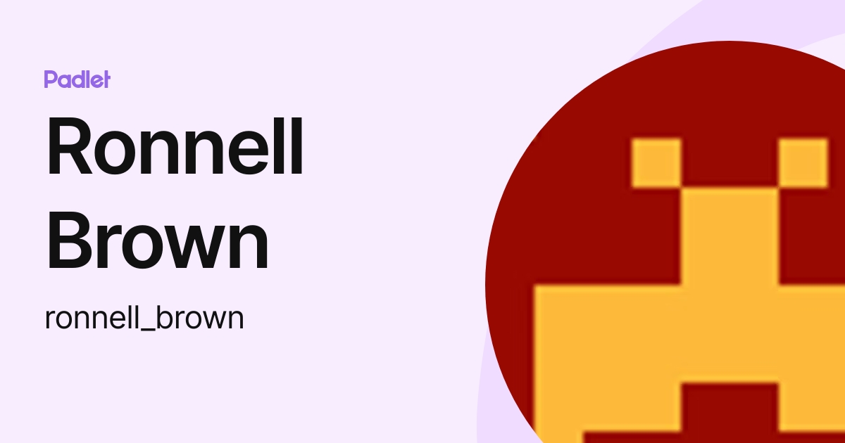 Ronnell Brown (ronnell_brown) profile | Padlet