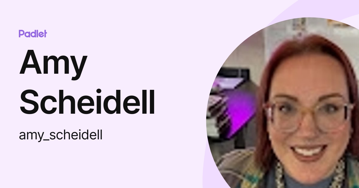 Amy Scheidell (amy_scheidell) profile | Padlet