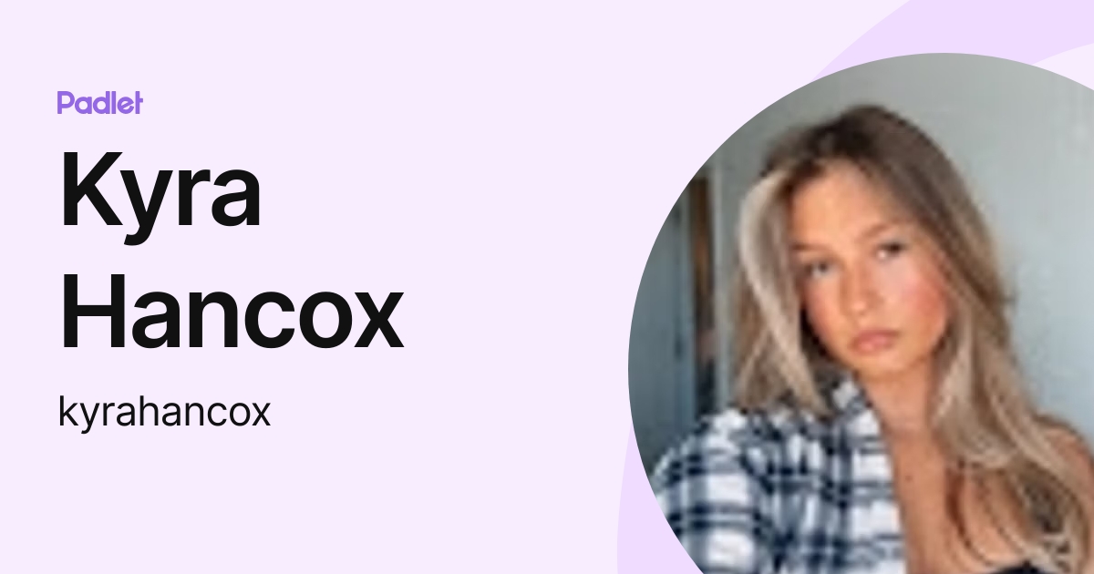 Kyra Hancox (kyrahancox) profile | Padlet