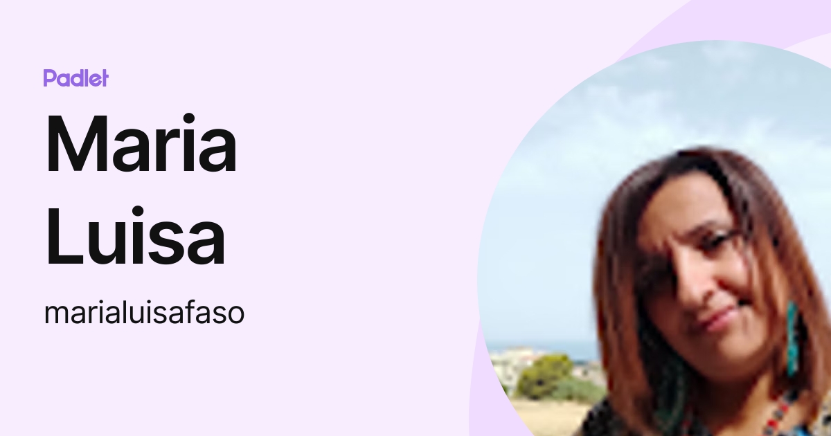 Maria Luisa (marialuisafaso) profile | Padlet