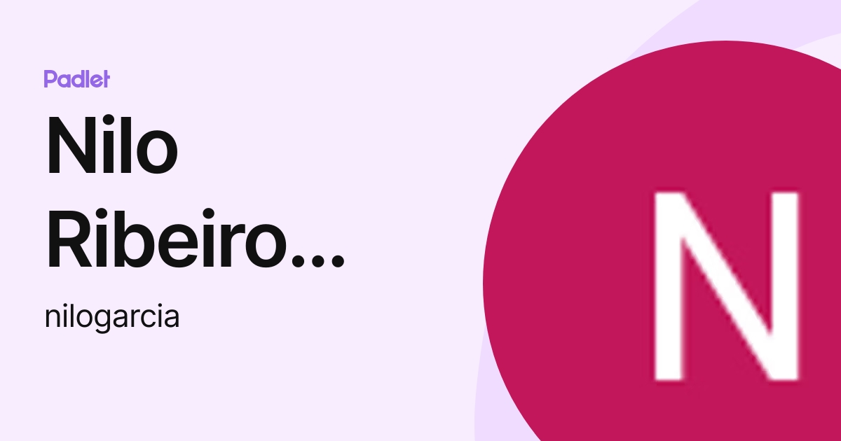 Nilo Ribeiro Garcia (nilogarcia) profile | Padlet