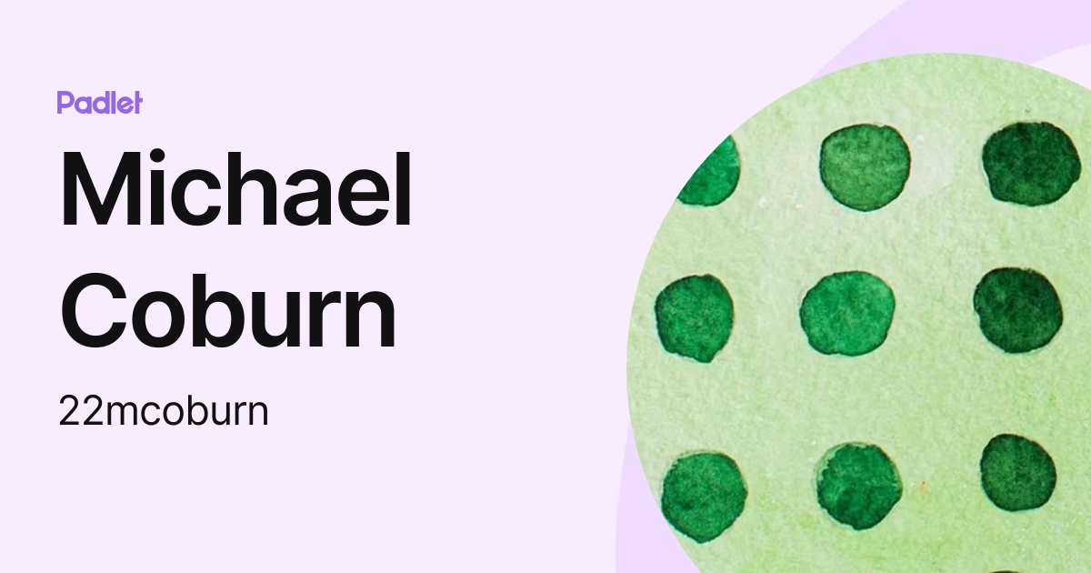 Michael Coburn (22mcoburn) profile | Padlet